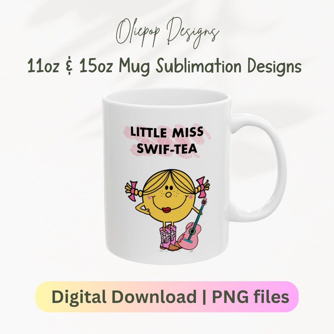 Little Miss Swiftie | Swift-tea| Digital Download | 11oz 15oz Mug | PNG ...