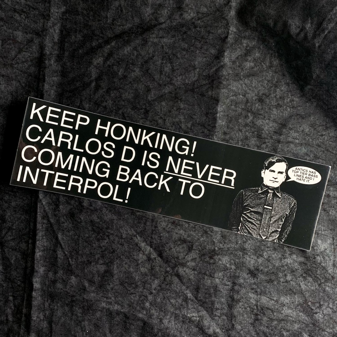 Interpol KEEP HONKING Bumper Sticker Turn on the Bright Lights Antics ...