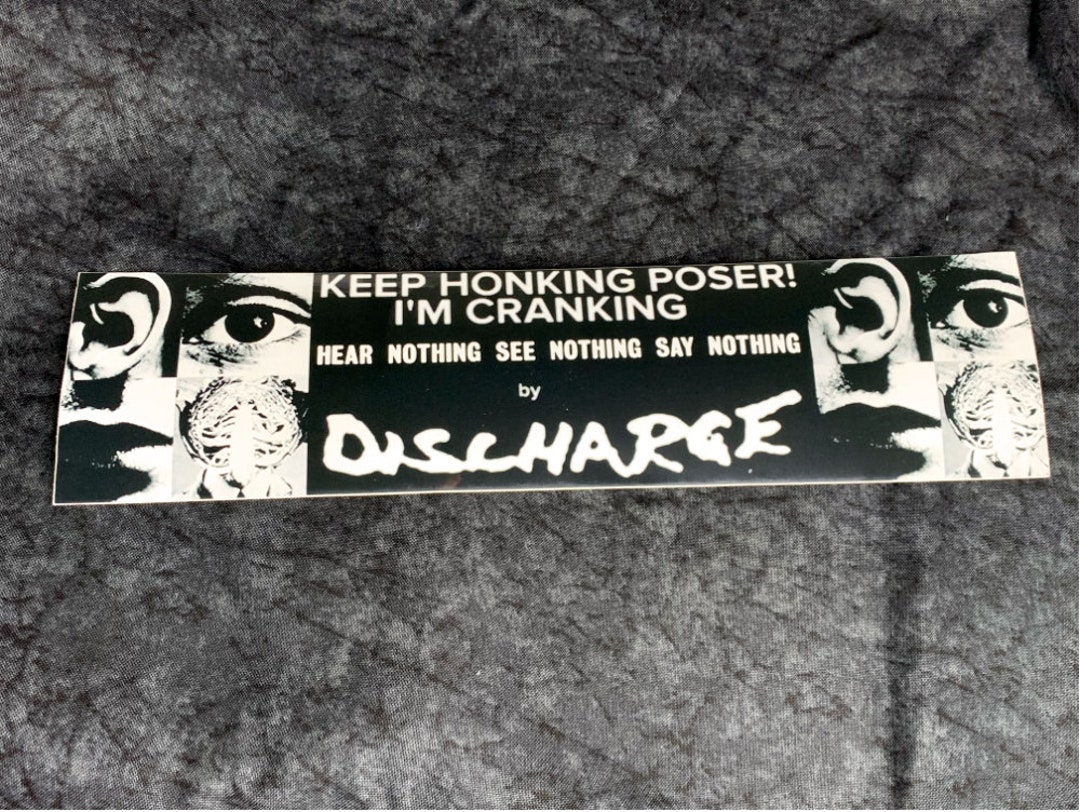 Discharge Bumper Sticker | Hear Nothing See Nothing Say Nothing | Keep ...
