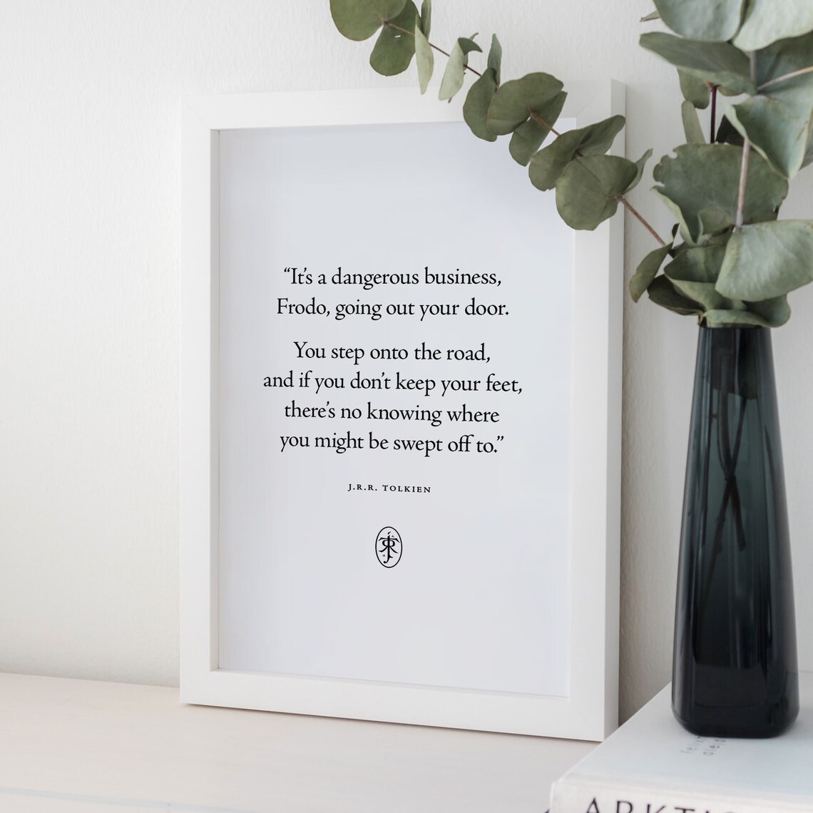 It’s a Dangerous Business, Frodo | J.R.R. Tolkien | Digital Download ...