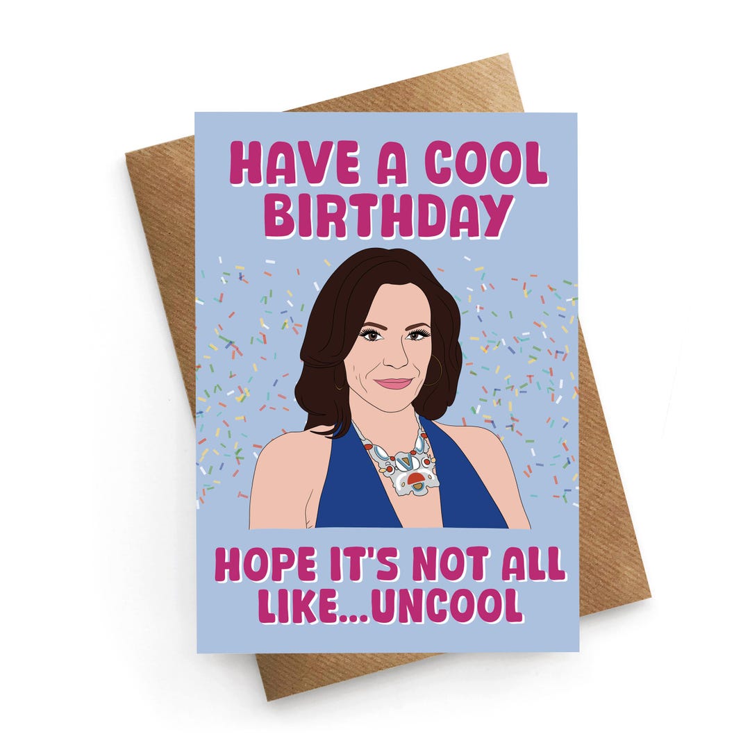 Real Housewives Birthday Card Funny Birthday Card Real Housewives Of Real Housewives Birthday Card Funny Birthday Card Real Housewives Of