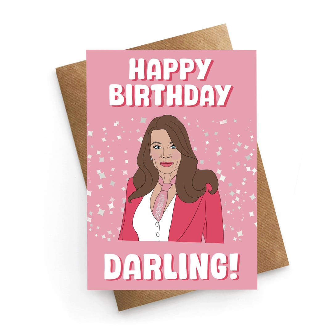 Real Housewives Birthday Card, Lisa Vanderpump Birthday Card, Funny ...