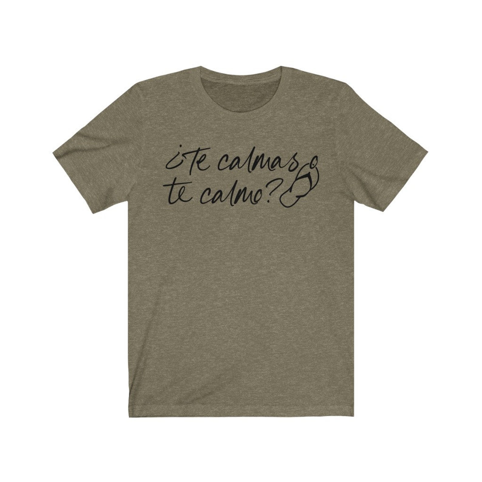 Te Calmas O Te Calmo Tee / Mexican Culture T-shirt for Mom With Spanish ...