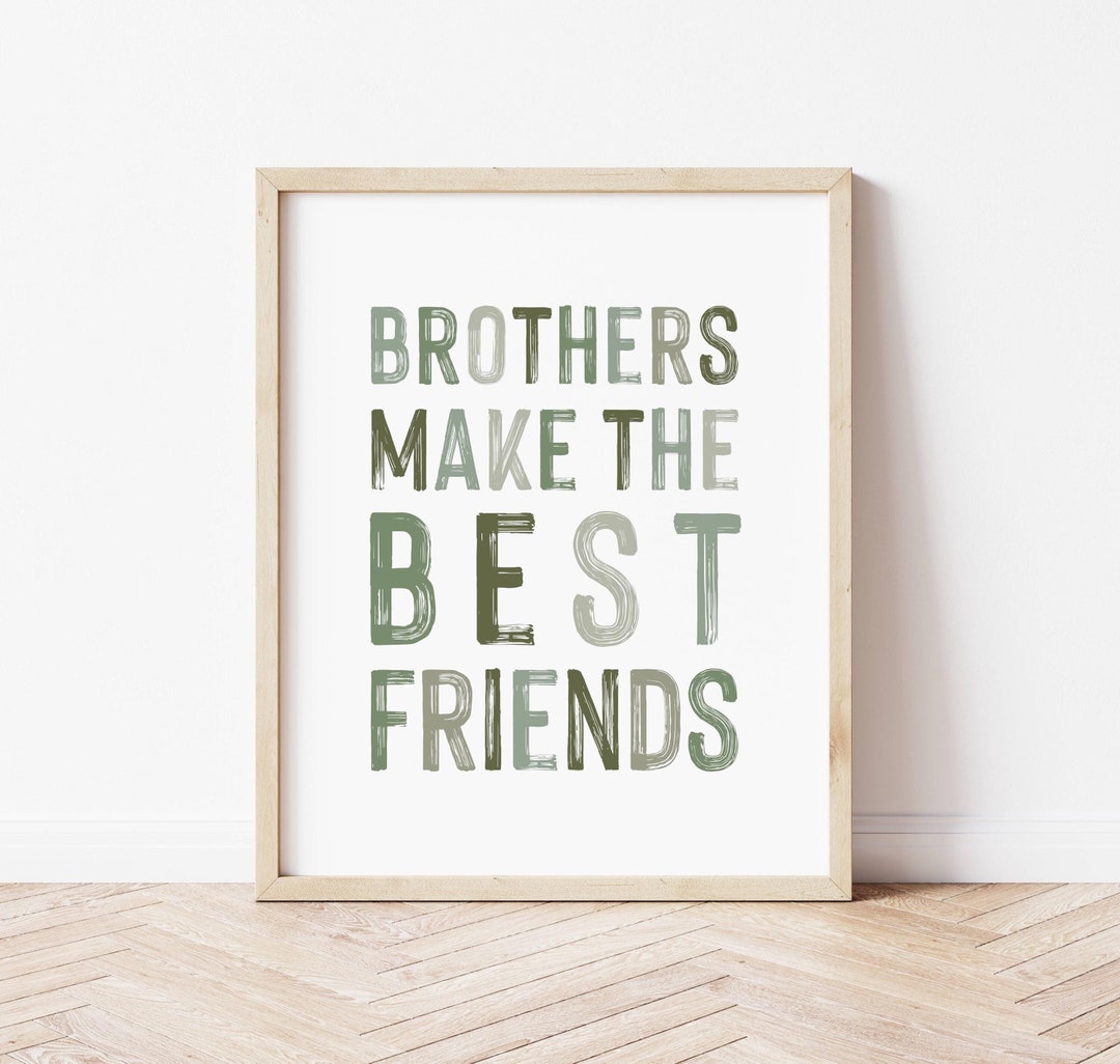 Brothers Make the Best Friends, Brothers Print, Brothers Sign, Brothers ...