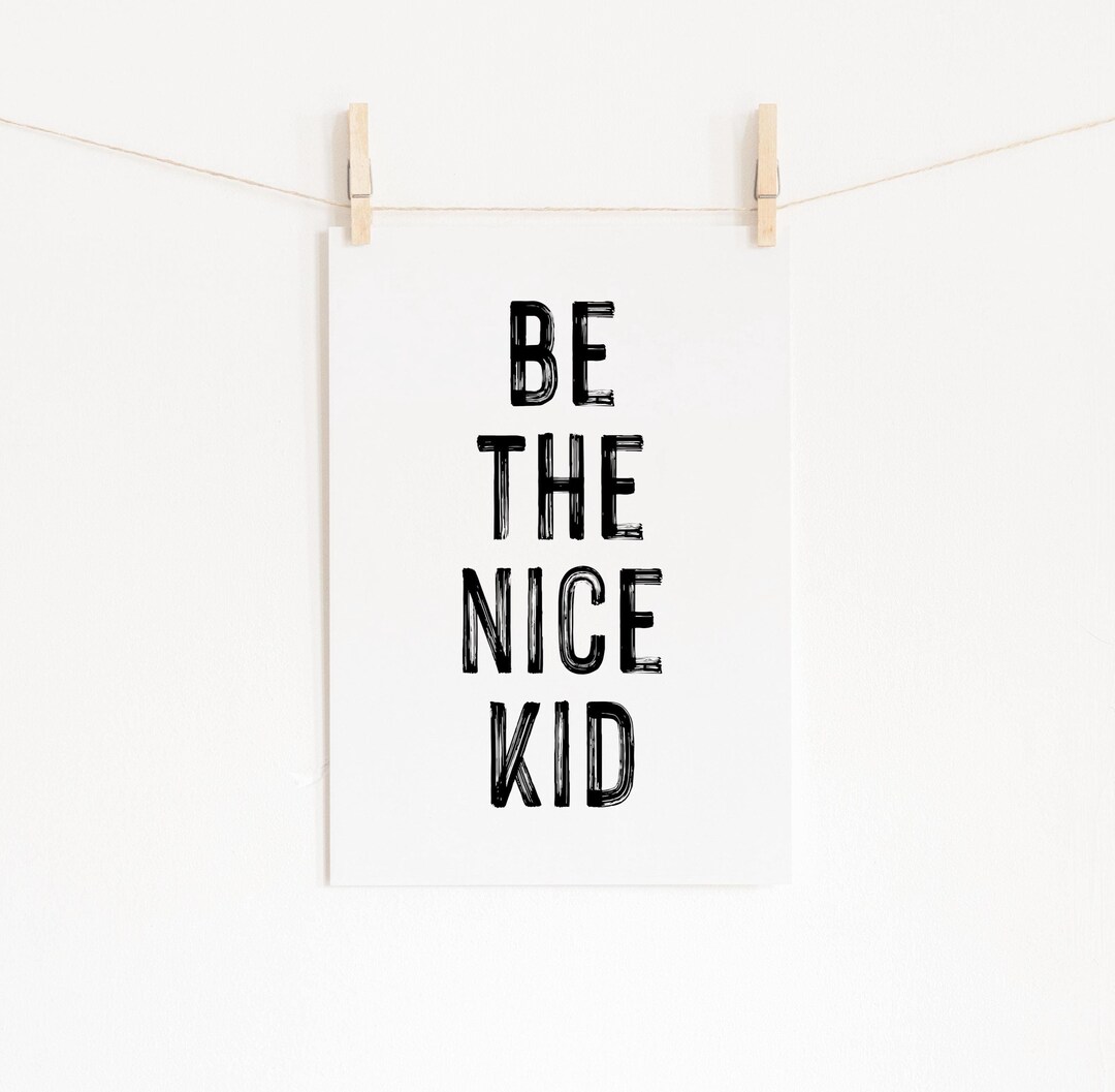 Be the Nice Kid Printable, Playroom Wall Art, Nursery Poster, Boys Room ...