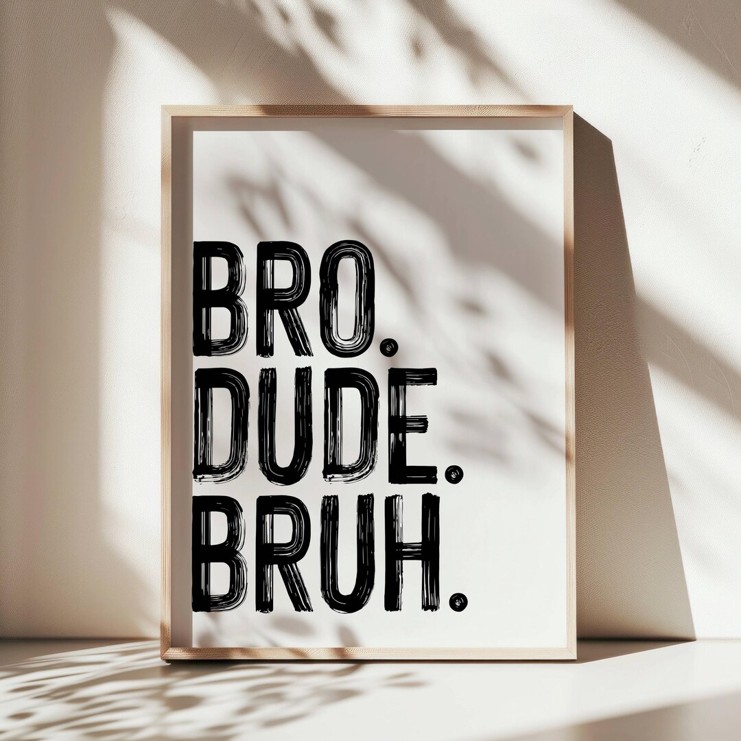 Bro Dude Bruh Printable, Boys Wall Art, Boys Room Wall Decor, Boys Room ...