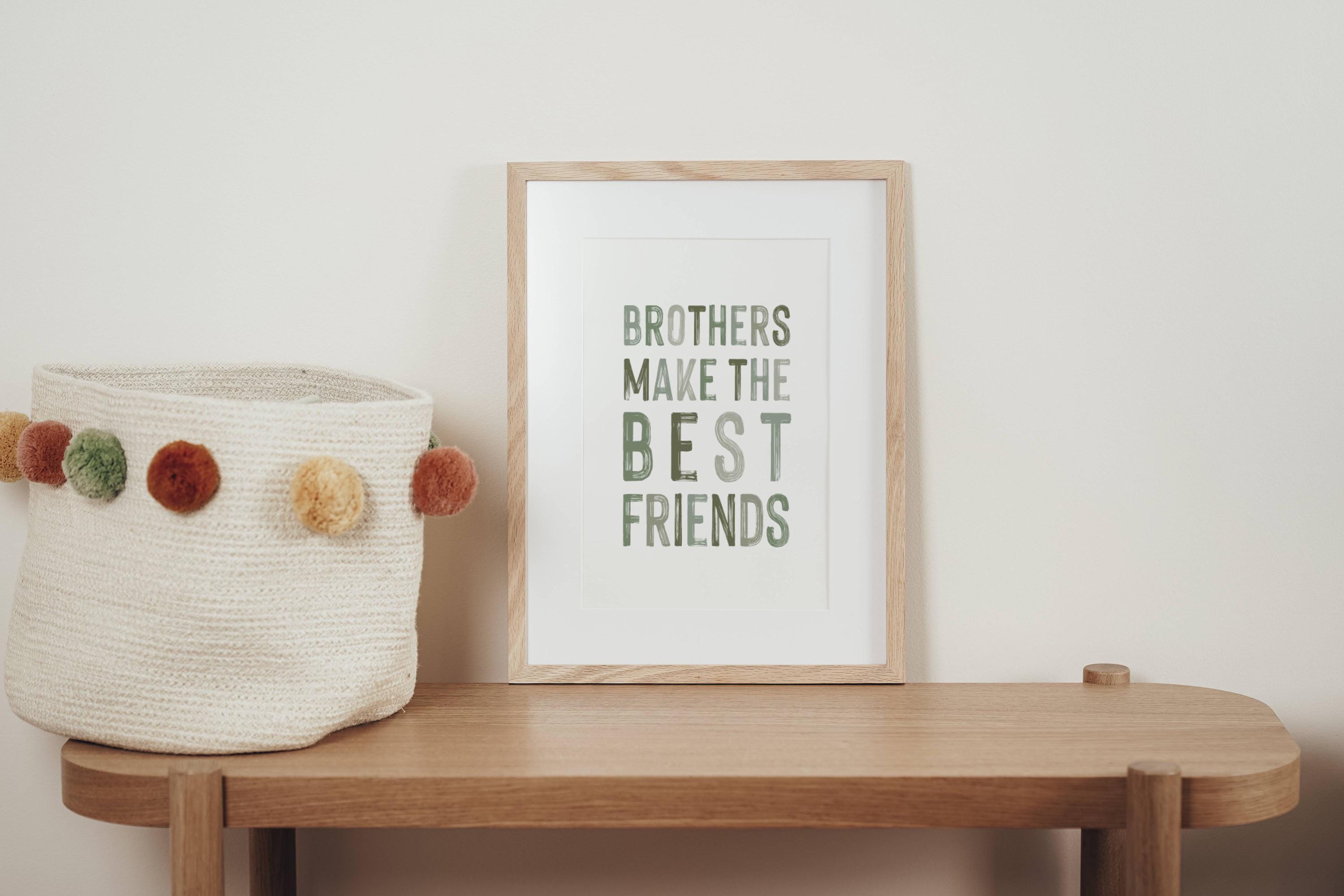 Brothers Make the Best Friends, Brothers Print, Brothers Sign, Brothers ...