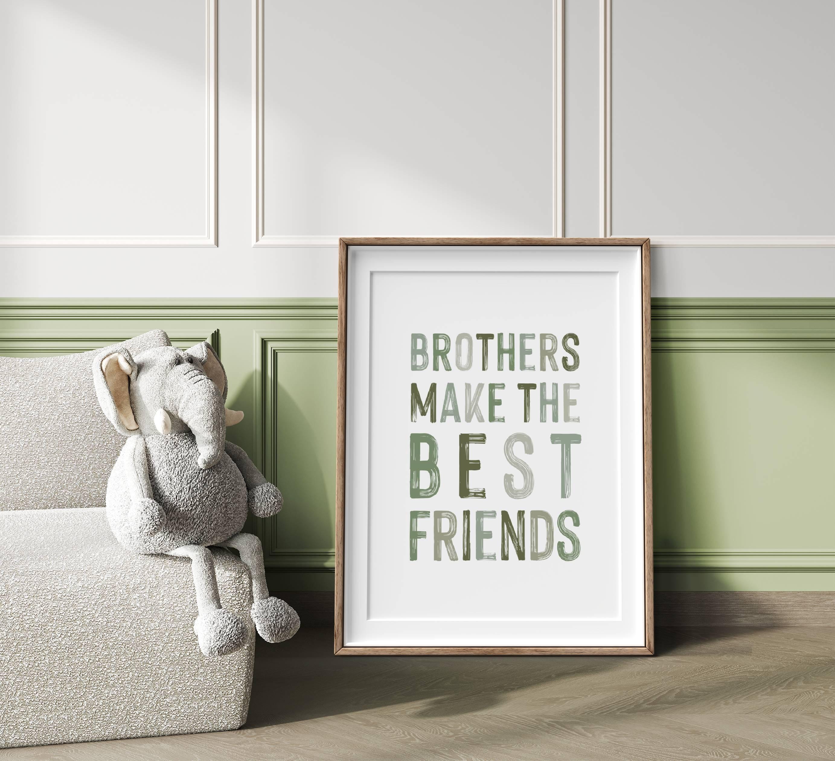 Brothers Make the Best Friends, Brothers Print, Brothers Sign, Brothers ...