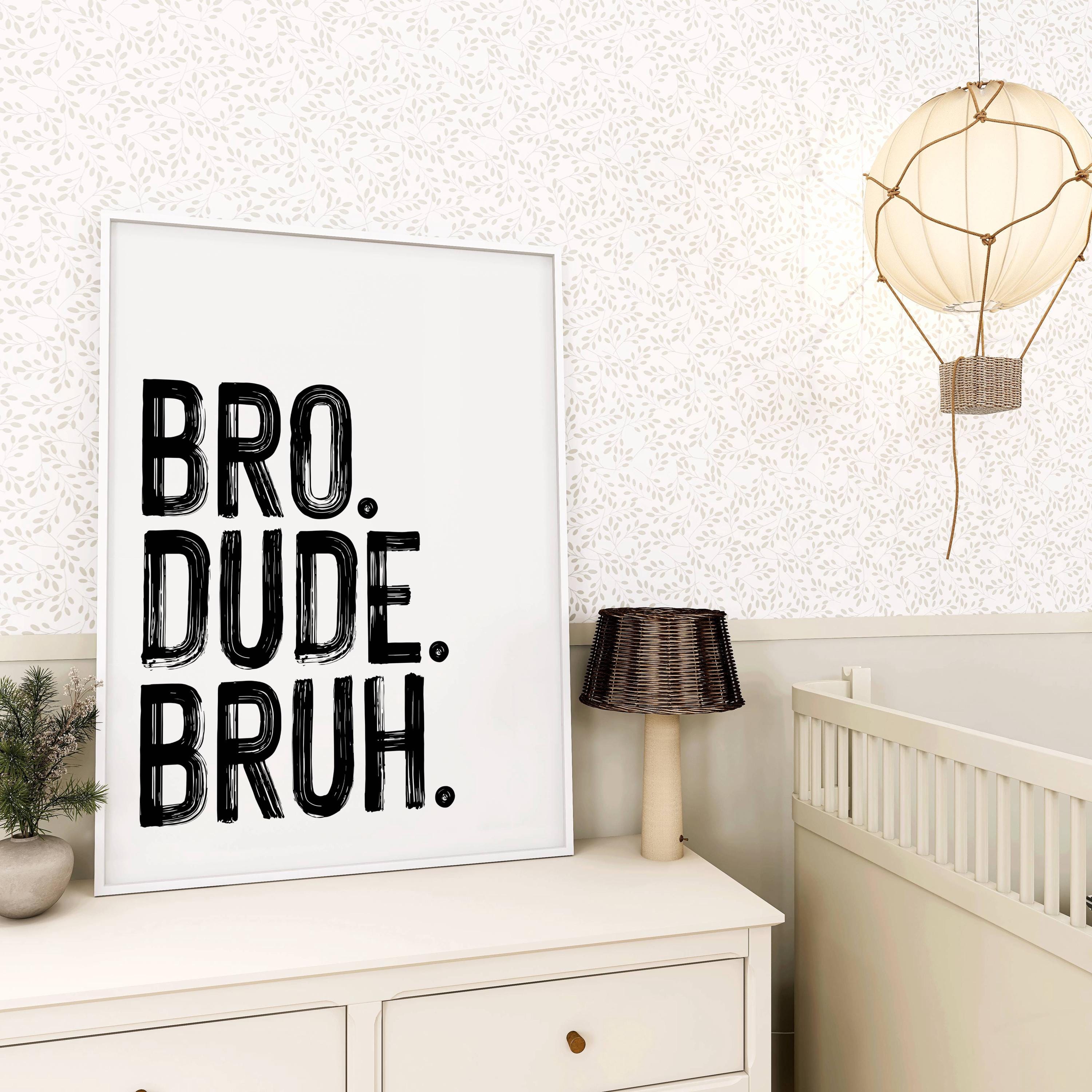 Bro Dude Bruh Printable, Boys Wall Art, Boys Room Wall Decor, Boys Room ...