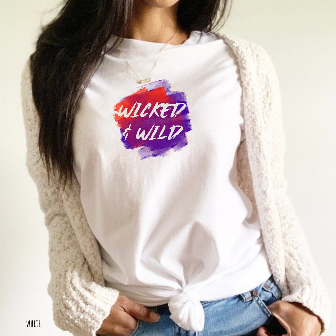 Wicked & Wild T-shirt Wild Shirt Wicked Shirt Wild Woman - Etsy