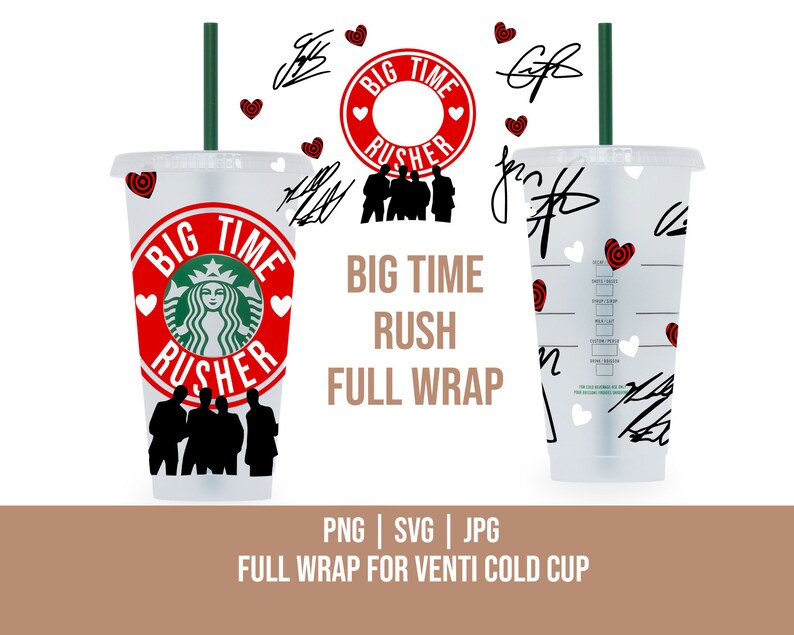 Big Time Rush Signature Cup Vinyl SVG, Full Wrap Design 24oz Venti Cold ...
