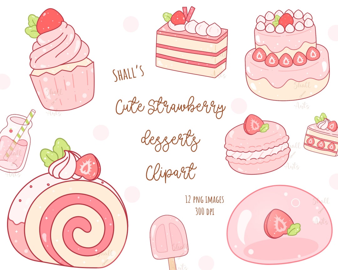 Kawaii Strawberry Desserts Clipart, Sweet Treats PNG, Cute Cake Clipart ...