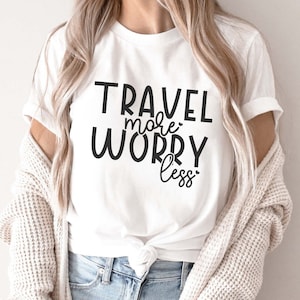 Travel More Worry Less Svg, Travel Svg, Holiday Svg, Worry Less SVG ...