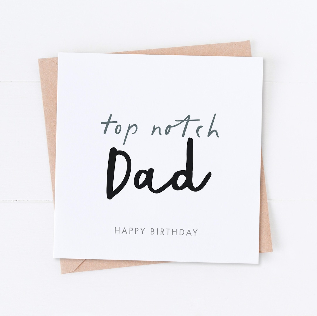 Top Notch Dad Birthday Card, Happy Birthday, Dad Birthday, Gift for Him ...