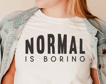 Normal is Boring | Etsy