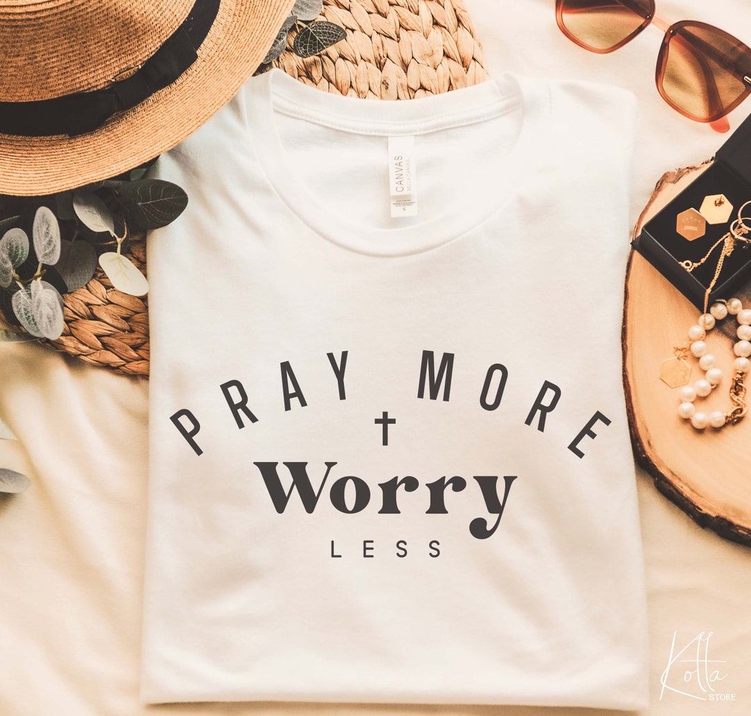 Pray More Worry Less SVG, Christian Svg, Religious Svg, Faith Svg ...