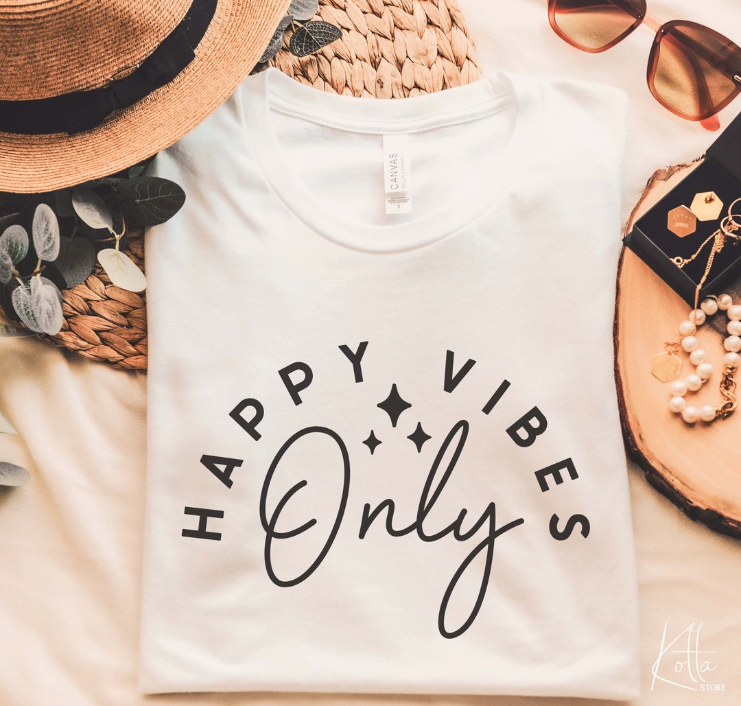 Happy Vibes Only Svg, Inspirational Svg, Motivational Svg, Happiness ...