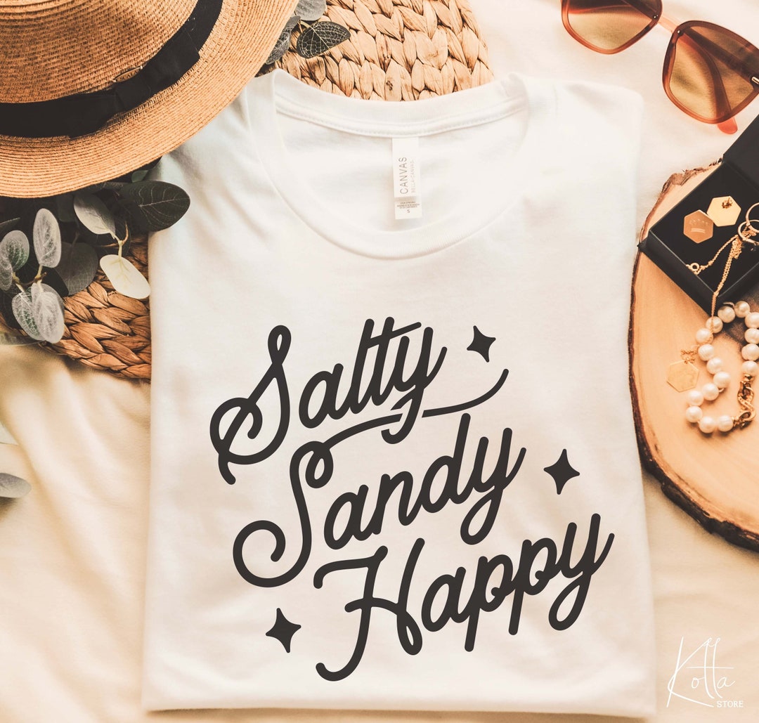 Salty Sandy Happy SVG, SVG for Shirt Design, Summer Quotes Shirt Svg ...
