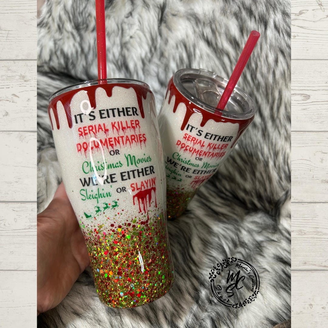 Sleighin’ or Slayin’ Custom Tumbler With 3D Dripping, Christmas Cup ...