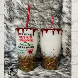 Sleighin’ or Slayin’ Custom Tumbler With 3D Dripping, Christmas Cup ...