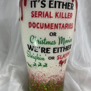 Sleighin or Slayin Custom Tumbler With 3D Dripping, Christmas Cup ...