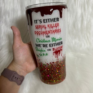 Sleighin’ or Slayin’ Custom Tumbler With 3D Dripping, Christmas Cup ...