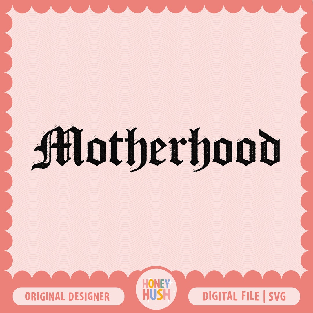 Motherhood PNG SVG | Grunge Gothic Mom File | Motherhood Cut File - Etsy
