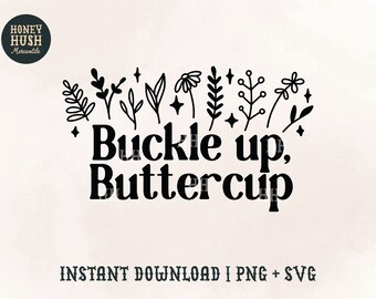 Buckle up Buttercup SVG, EPS, PNG Digital File - Etsy