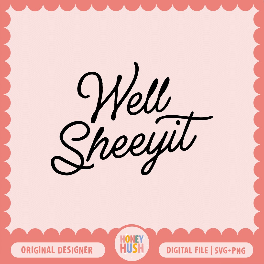 Well Sheeyit SVG PNG | Trendy Western Cut File | Cowgirl Sublimation ...