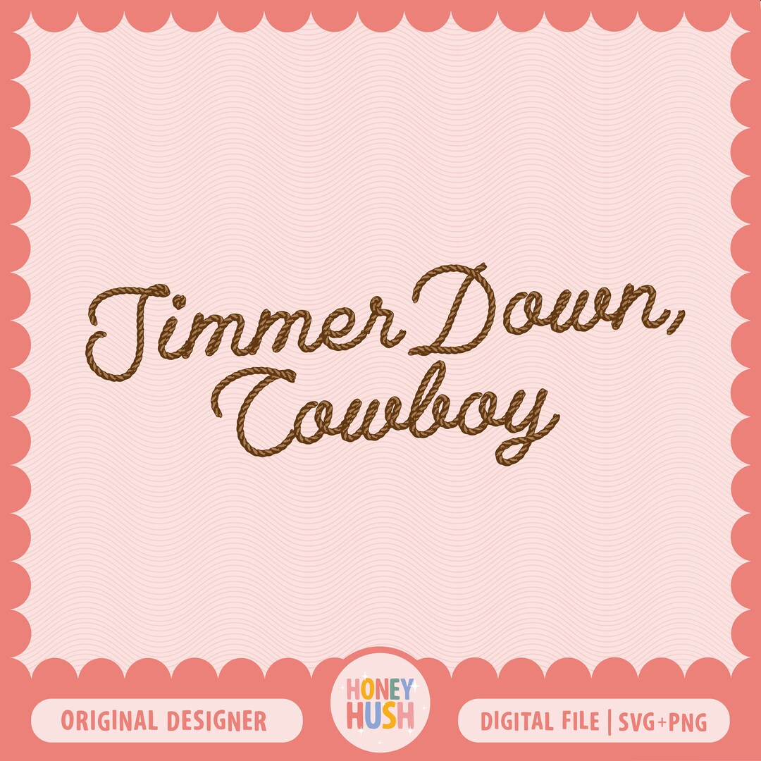 Simmer Down Cowboy PNG SVG | Western Country File | Cowboy Rope Design ...