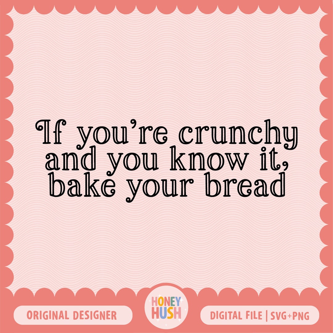 Crunchy Mom PNG SVG | Sourdough Mom Cut File | Sourdough Starter Girl ...