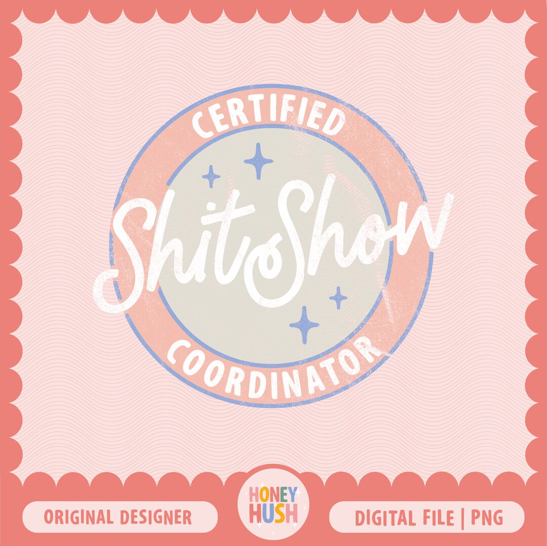 Shit Show Coordinator PNG | Hot Mess Express PNG | Shit Show Design - Etsy