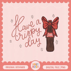 Have a Crispy Day PNG | Crispy Dr Pepper Mom | Dr. Pepper Girly ...