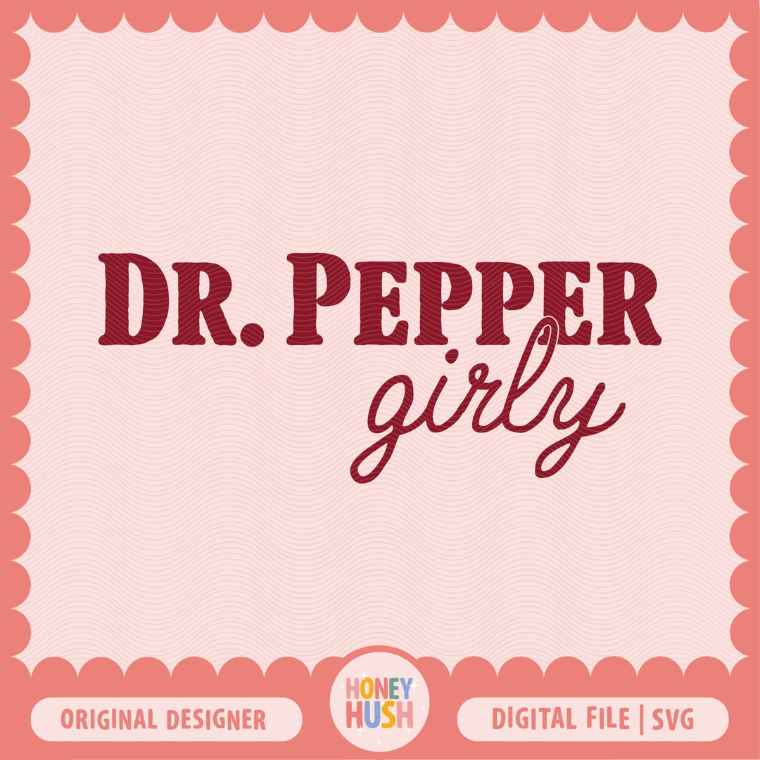 Dr Pepper Girly SVG | Cut Friendly Cricut Dr. Pepper File | Dr. Pepper ...