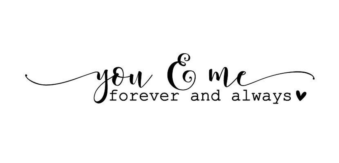 You & Me Forever and Always Sign SVG - Cute Family, Couples, Love Sign ...