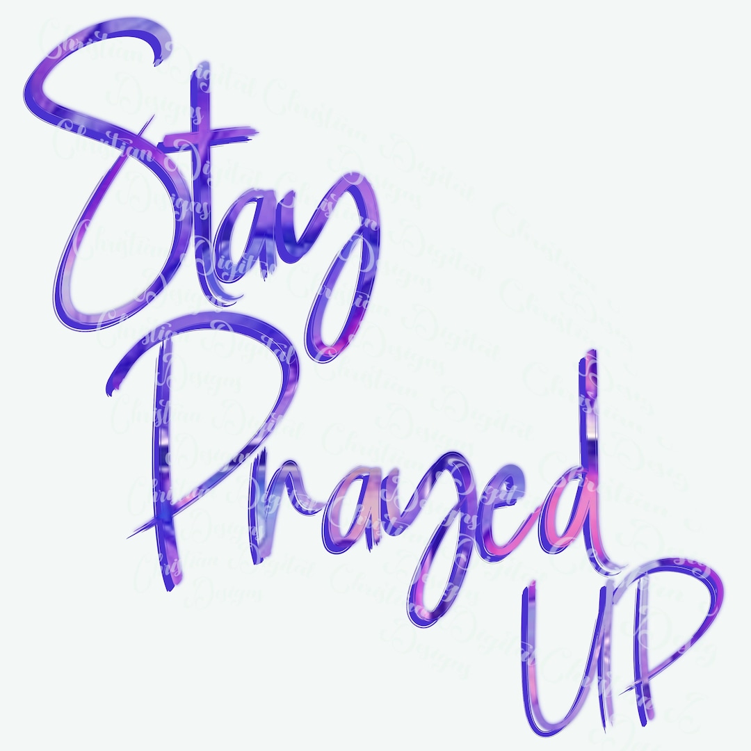 Stay Prayed up PNG Hand Drawn Sublimation Design, Digital Download ...