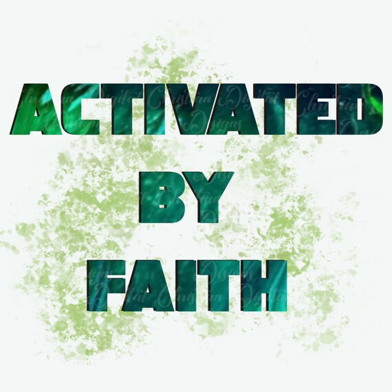 Activated by Faith PNG Christian Png Sublimation Design - Etsy