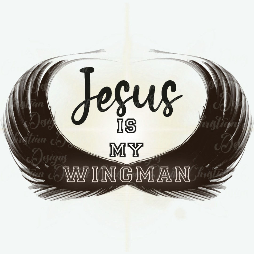 Jesus is My Wingman Png, Inspirational Png Files for Sublimation, Christian Sublimation Download ...