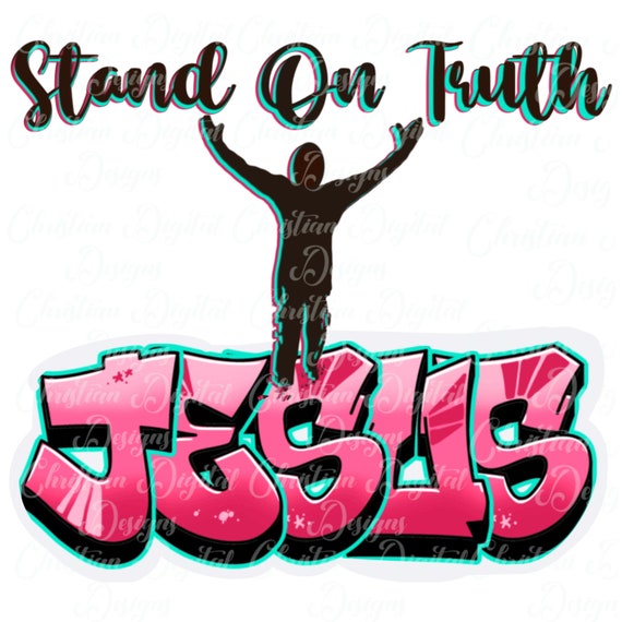 Stand on Truth Jesus Png Christian Png Sublimation Design | Etsy