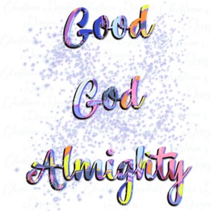 Good God Almighty PNG Christian Sublimation Design, Digital Download ...