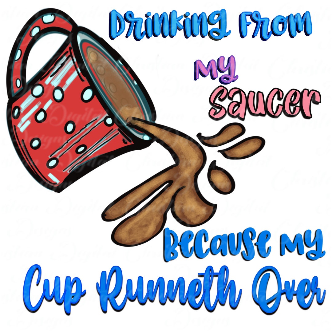 My Cup Runneth Over, PNG Christian, Hand Drawn Sublimation Design ...