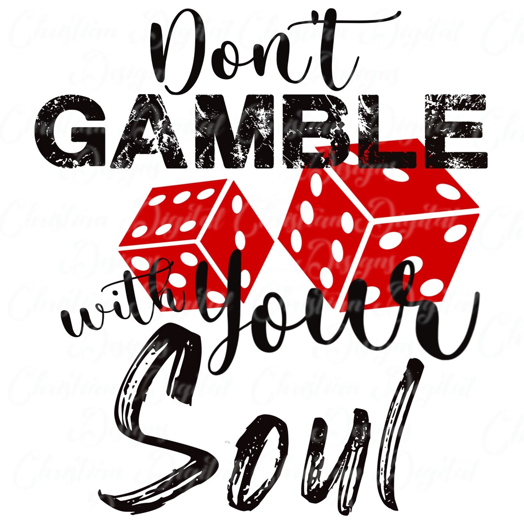 Don’t Gamble Your Soul, Christian Png Hand Drawn Sublimation Design ...