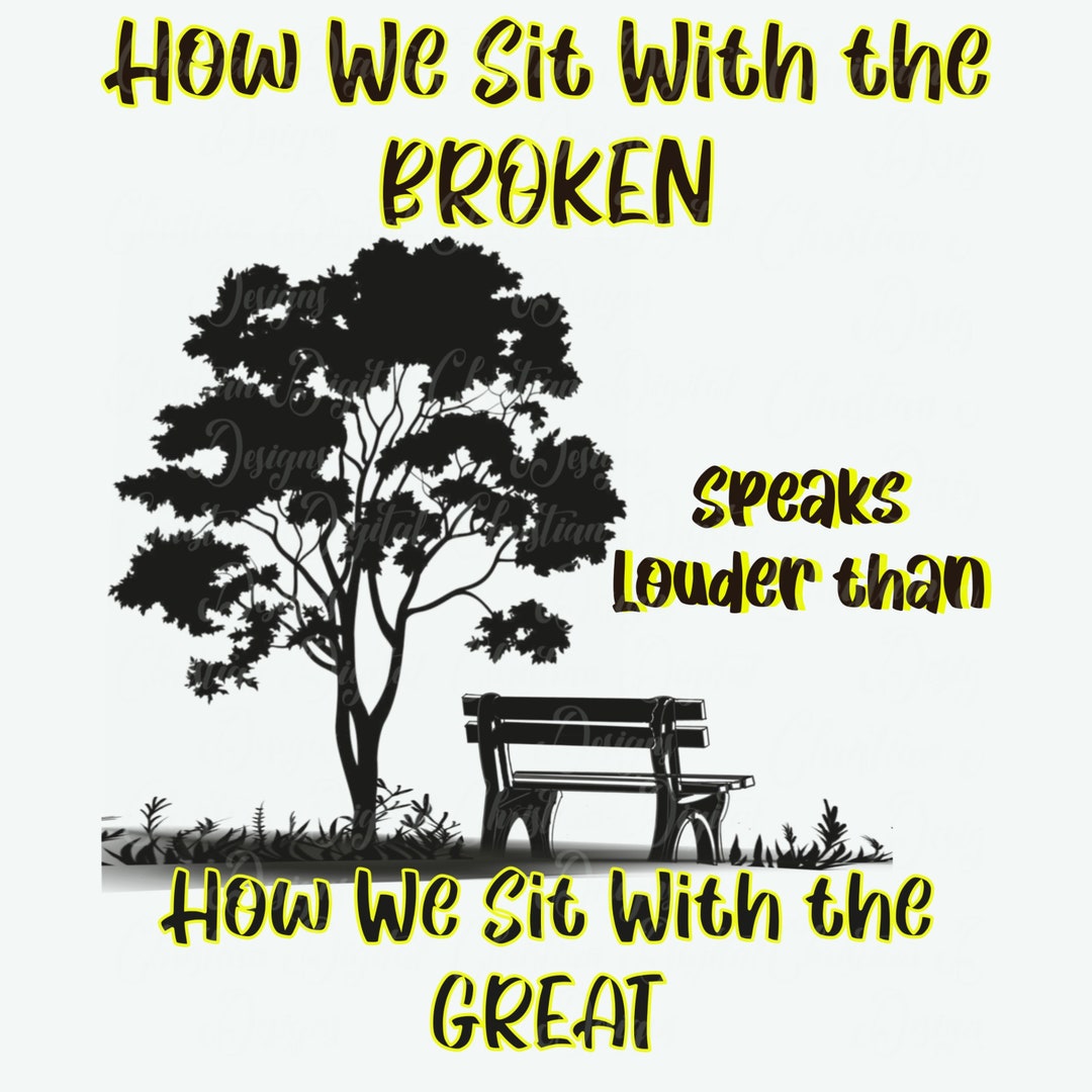 Sit With the Broken, Christian Png Sublimation Design Download, Bible ...