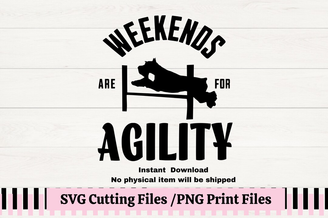 Weekends Are for Agility SVG, Giant Schnauzer, Agility Dog Lover PNG ...