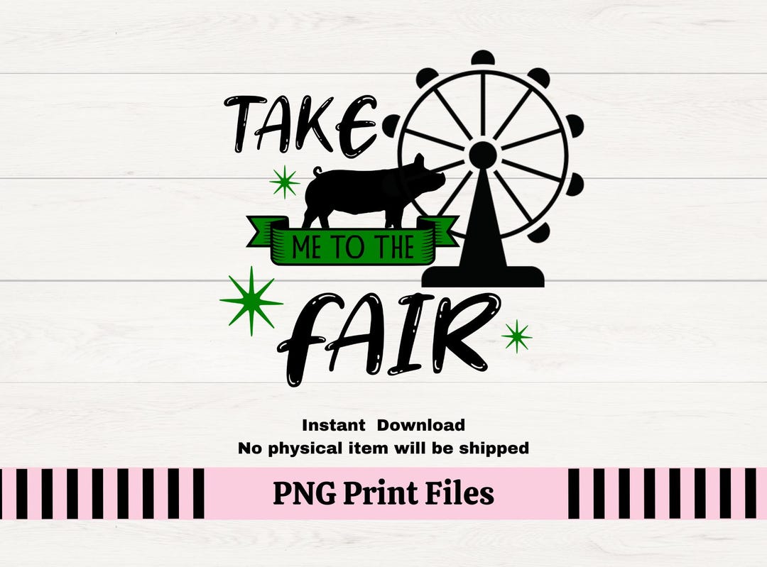 Take Me to the County Fair PNG for T-shirts, Decals, Sublimation ...