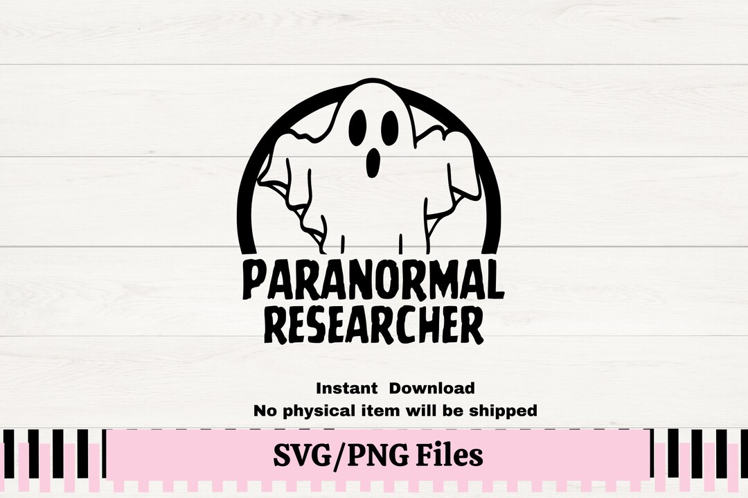 Paranormal Researcher SVG/PNG Paranormal Junkie Ghost Design for ...