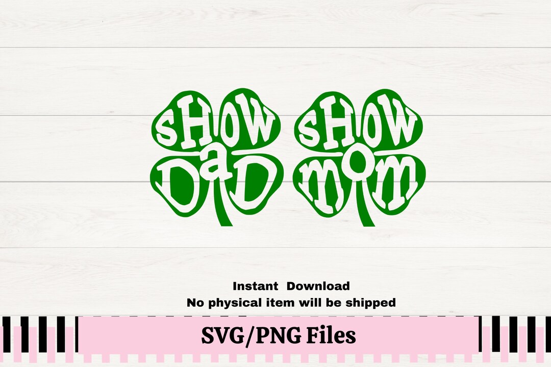 Show Mom Svg, Show Dad Png, County Fair T-shirt Design, Clover for ...