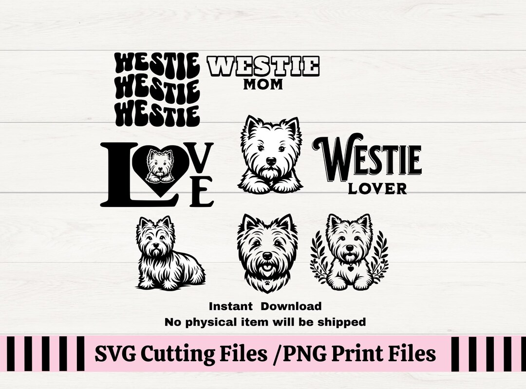 Westie Lover SVG Bundle, Westie Mom, West Highland Terrier SVG, Love My ...