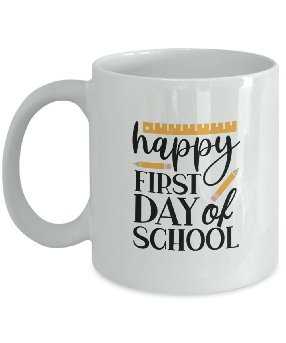 First Day of School, Return to School, School Mug, Teachers Mug ...