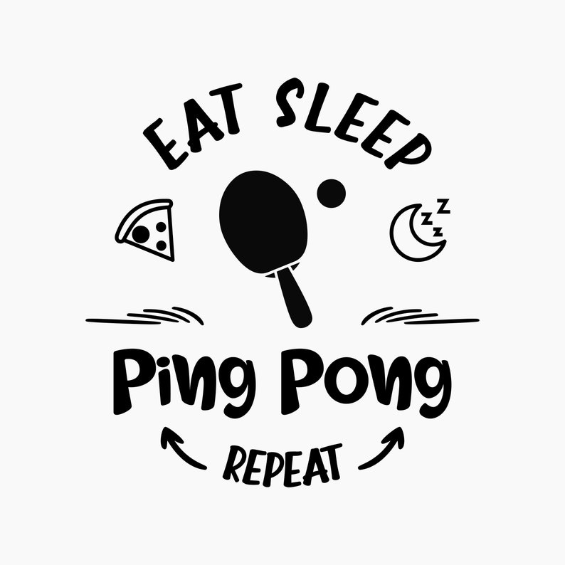 Eat Sleep Ping Pong Repeat. Svg Png Eps Dxf Cut Files. - Etsy